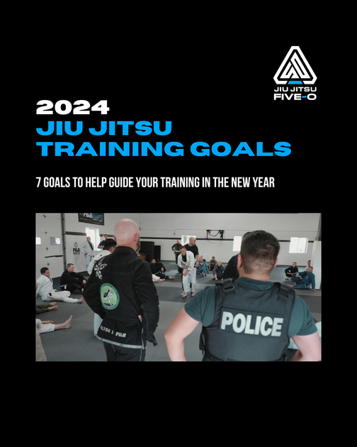 Setting Your Jiu-Jitsu Training Goals for Next Year – Jiu Jitsu Five-O